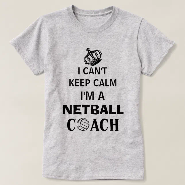 Keep Calm Slogan Netball Coach T-Shirt | Zazzle