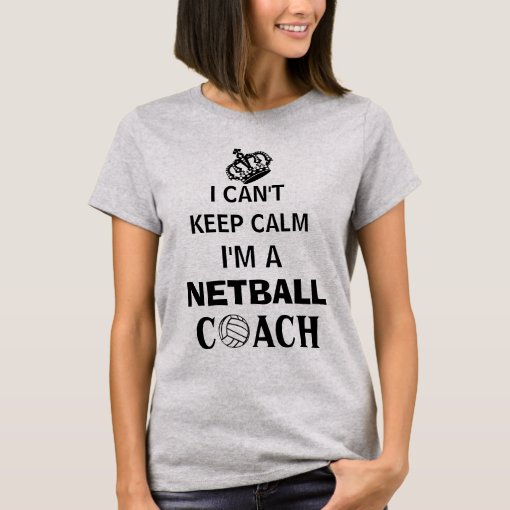 Keep Calm Slogan Netball Coach T-Shirt | Zazzle