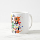 Keep Calm & Teach Art Mug | Zazzle