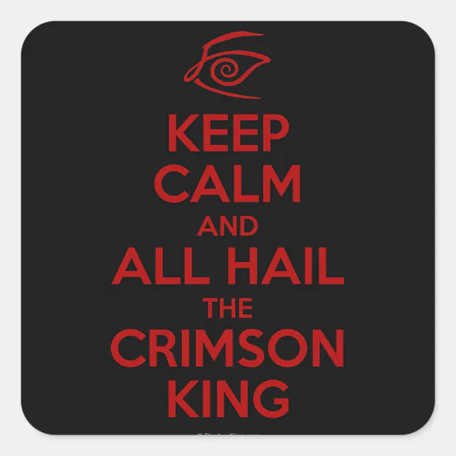 Keep Calm with the Crimson King Square Sticker | Zazzle