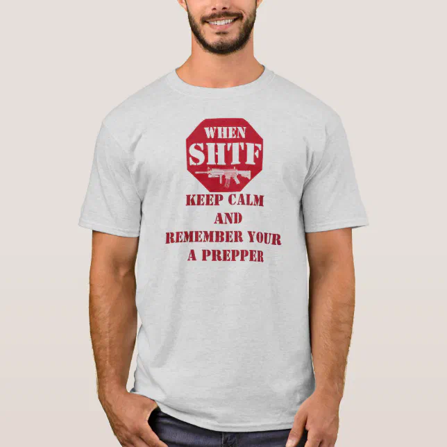 Keep calm your a prepper!! T-Shirt | Zazzle