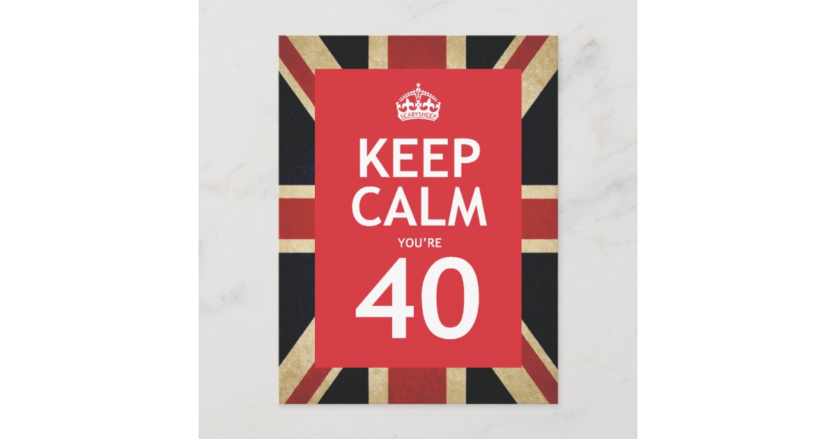 Keep Calm You're 40 Postcard | Zazzle