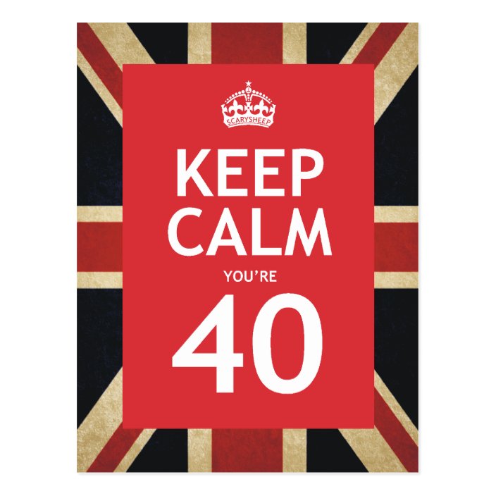 Keep Calm You're 40 Postcard | Zazzle.com