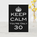 Keep Calm You're Only 30 Birthday Card | Zazzle