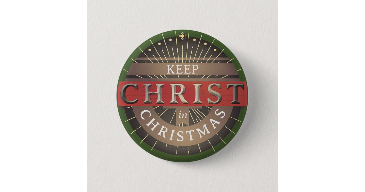 Keep Christ in Christmas Button | Zazzle