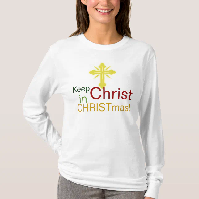Keep Christ in Christmas, Christian T-Shirt | Zazzle