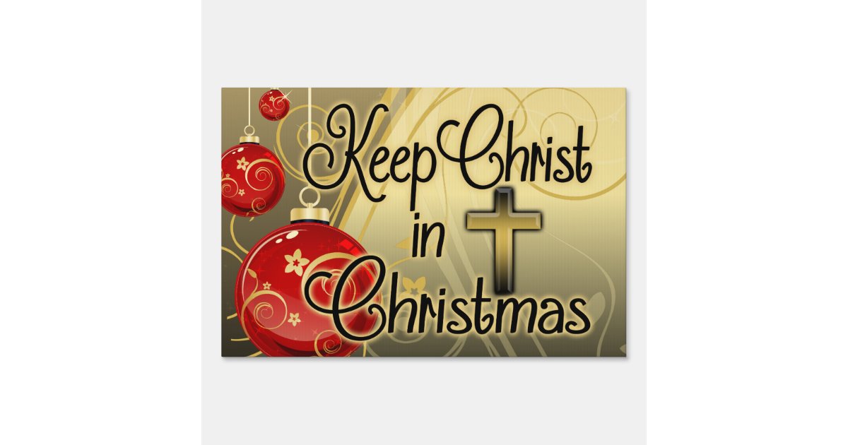 Keep Christ in Christmas, Red/Gold Christian Yard Sign | Zazzle