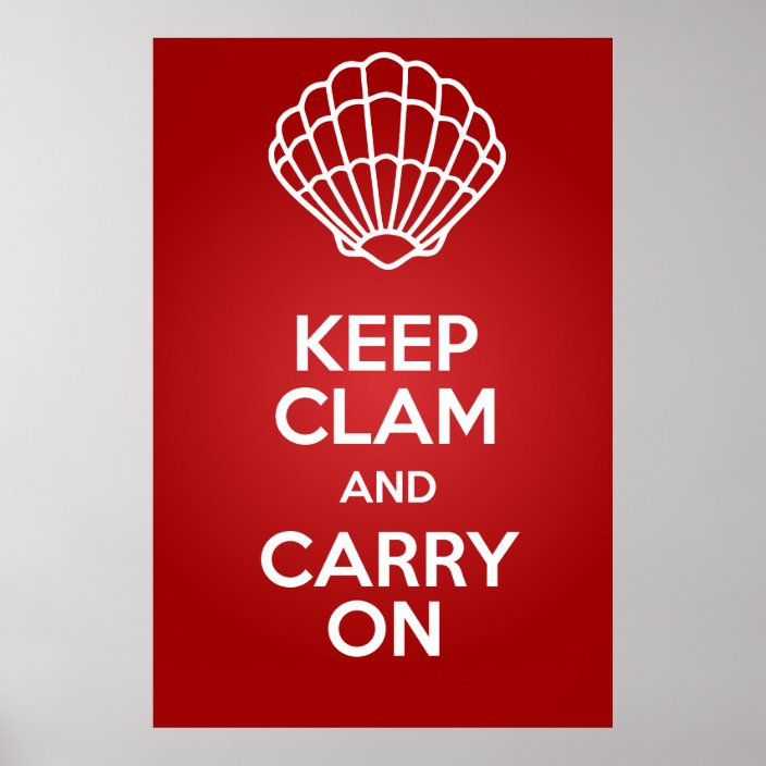 Keep Clam and Carry On Large Parody Poster 150 DPI | Zazzle.com