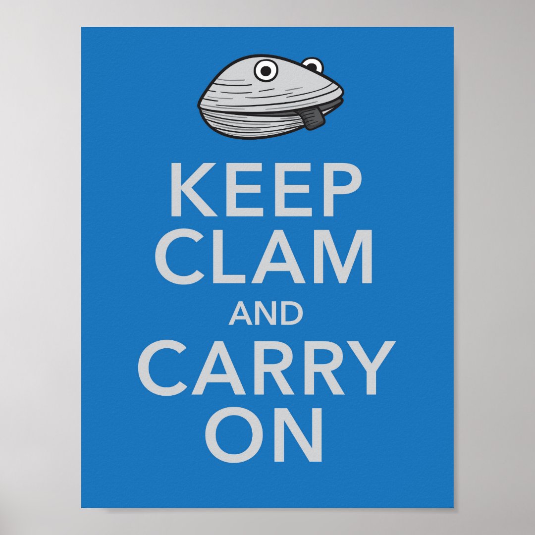 Keep Clam and Carry On Poster | Zazzle