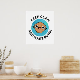 Keep Clam And Make Puns Funny Shell Pun Poster | Zazzle