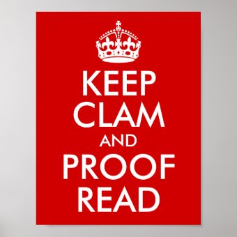 Keep Clam and Proof Read Red Poster | Zazzle
