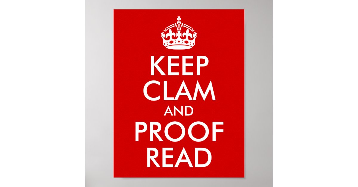 Keep Clam and Proof Read Red Poster | Zazzle