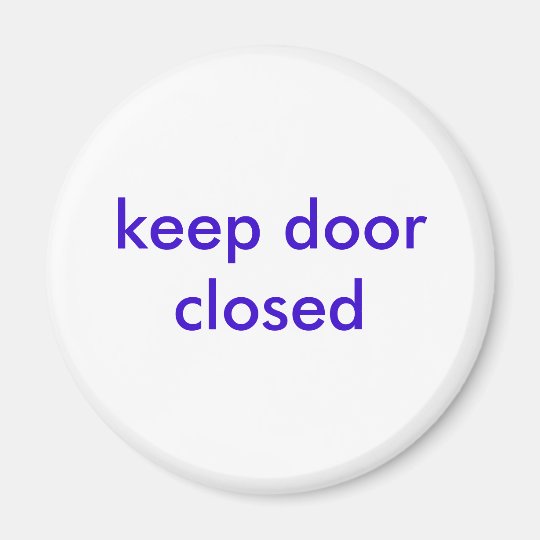 keep door closed magnet | Zazzle.com