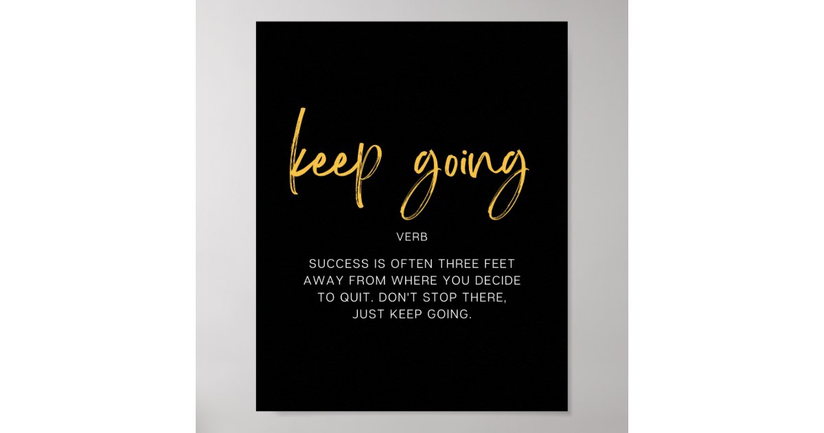 Keep Going Inspiring Quote Poster | Zazzle