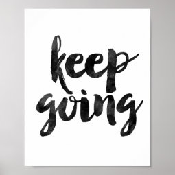 Keep Going Poster | Zazzle