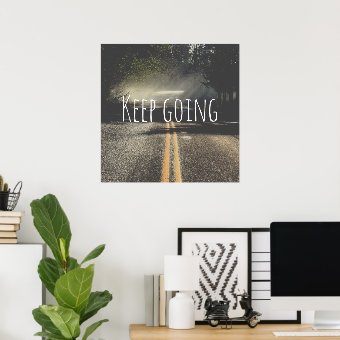Keep going poster | Zazzle
