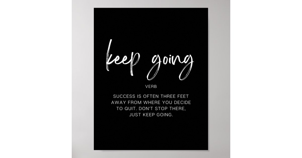Keep Going Poster | Zazzle