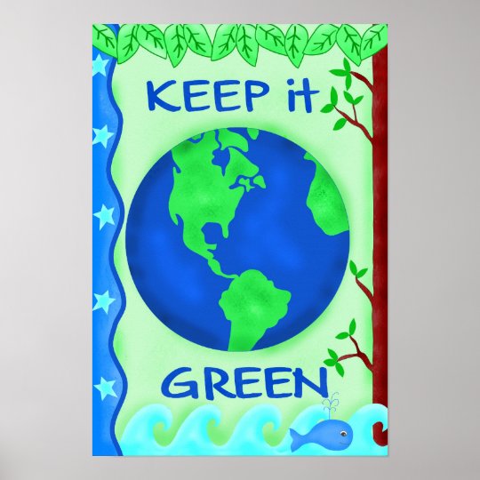 Keep It Green Planet Earth Environment Eco Poster | Zazzle.com