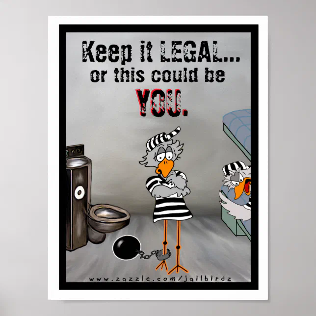 Keep it LEGAL: jailbird poster | Zazzle