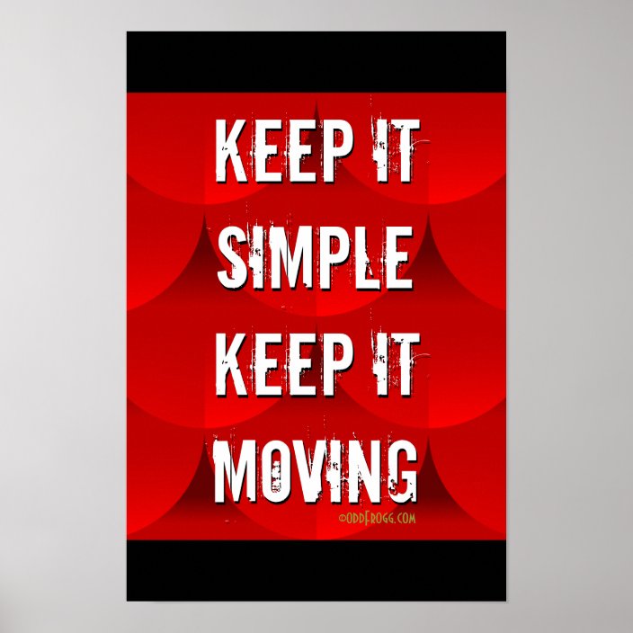 Keep It Simple Keep It Moving Motivational Poster | Zazzle.com
