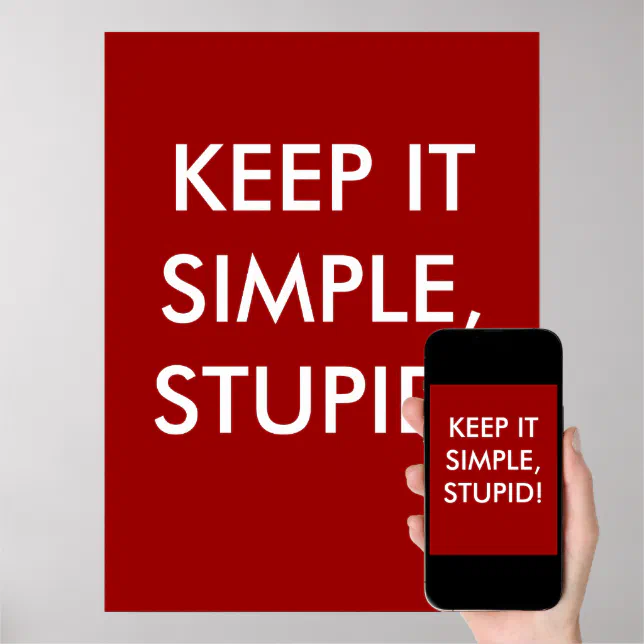 Keep It Simple Stupid! - Profound Poster | Zazzle
