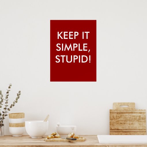 Keep It Simple Stupid Profound Poster Zazzle