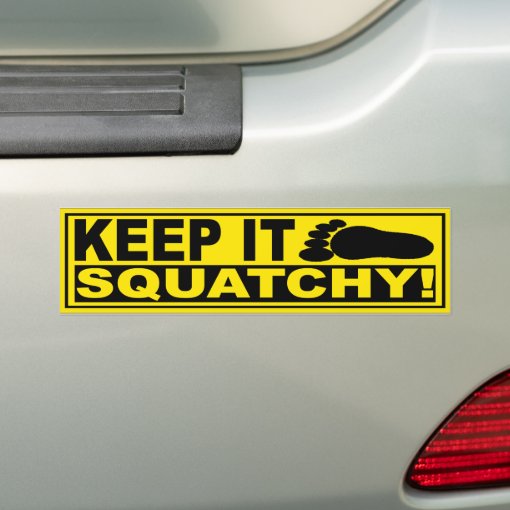KEEP IT SQUATCHY - Bobo's Original Finding Bigfoot Bumper Sticker | Zazzle