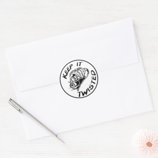 Keep IT Twisted Sticker | Zazzle