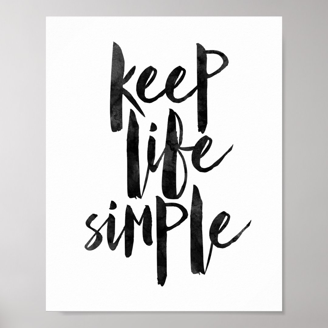 Keep Life Simple Poster | Zazzle