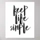 Keep Life Simple Poster | Zazzle