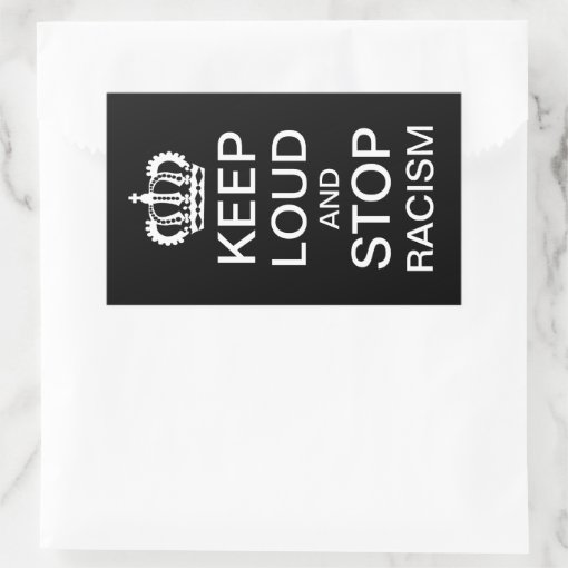 Keep Loud and Stop Racism Rectangular Sticker | Zazzle