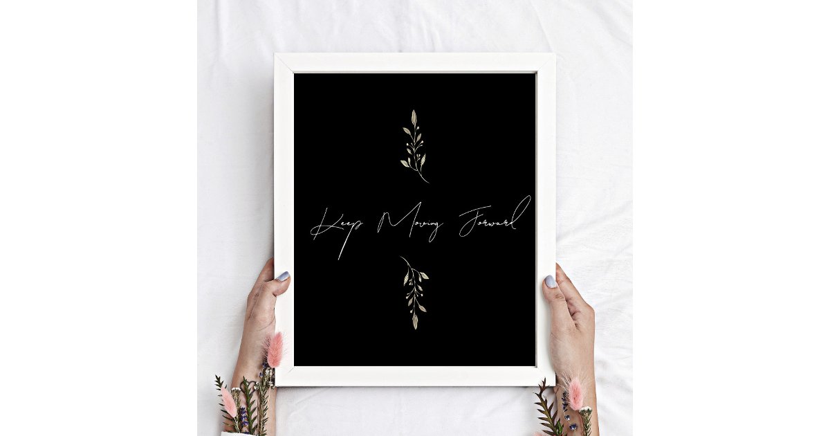 Keep Moving Forward Inspirational Quote Poster | Zazzle