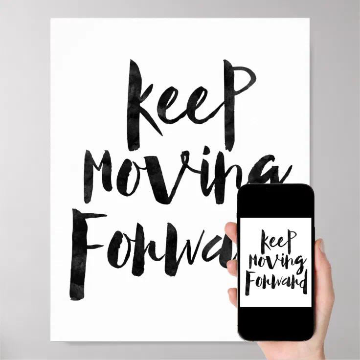 Keep Moving Forward Poster | Zazzle