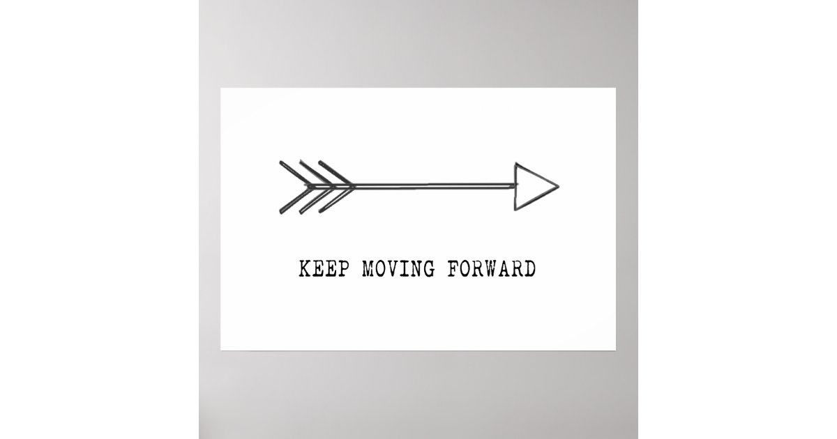 Keep Moving Forward Poster | Zazzle