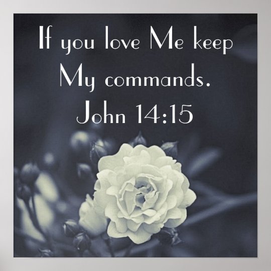 keep my commands bible verse John 14:15 Poster | Zazzle.com