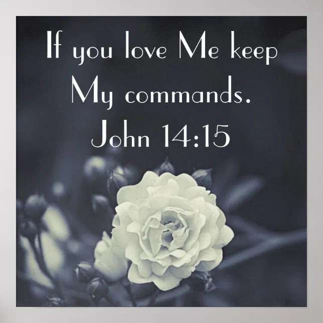 keep my commands bible verse John 14:15 Poster | Zazzle