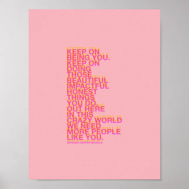 Keep on being you poster | Zazzle