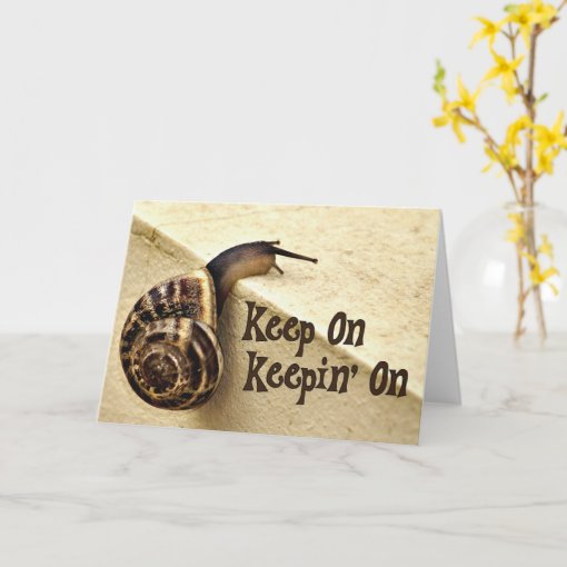 Keep On Keepin' On Encouragement Card | Zazzle