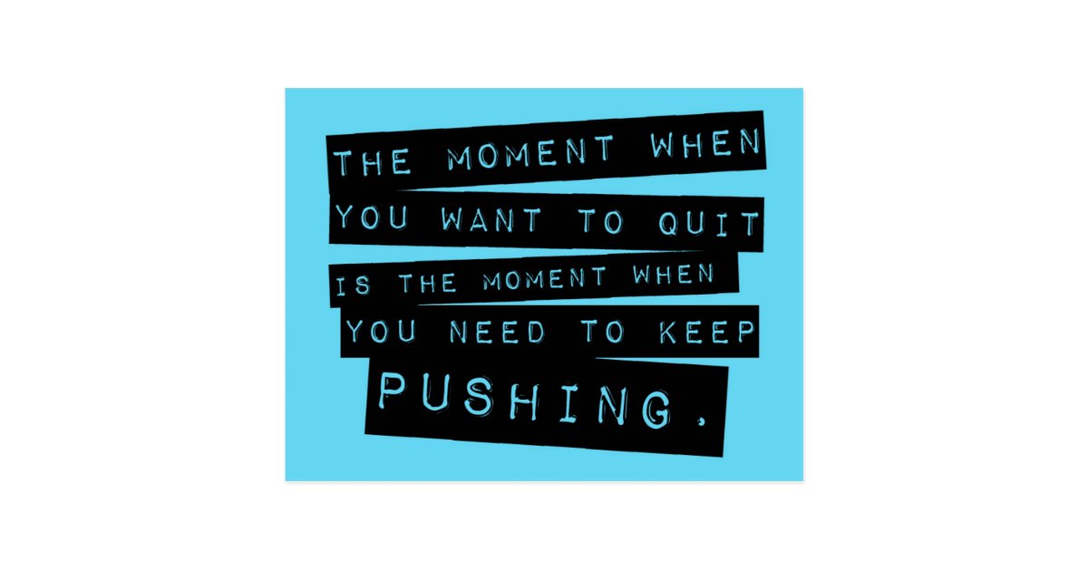 Keep Pushing Quote Postcard | Zazzle.com