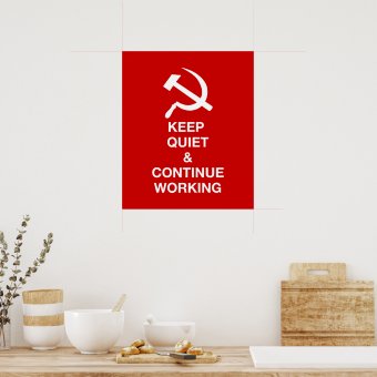 Keep Quiet & Continue Working Poster | Zazzle