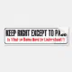 Keep Right Is That So Hard Bumper sticker | Zazzle