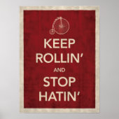 Keep Rollin' and Stop Hatin' Poster | Zazzle
