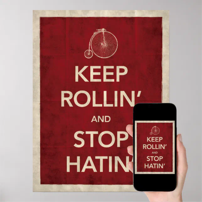 Keep Rollin' and Stop Hatin' Poster | Zazzle