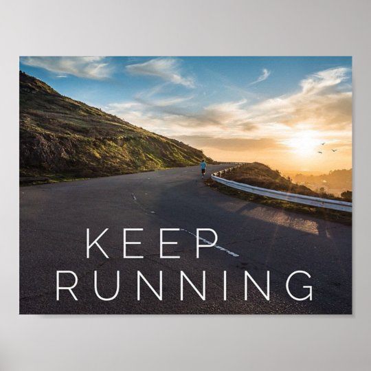 Keep Running - Motivational Poster | Zazzle.com