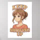 Keep Showing Up Shojo PNG for DTF & Crafts Poster | Zazzle