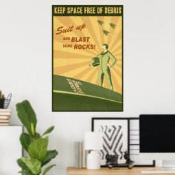 Keep Space Free of Debris Poster | Zazzle
