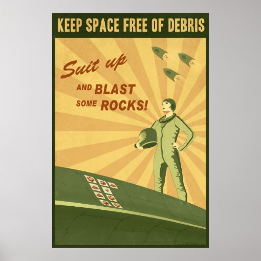 Keep Space Free of Debris Poster | Zazzle