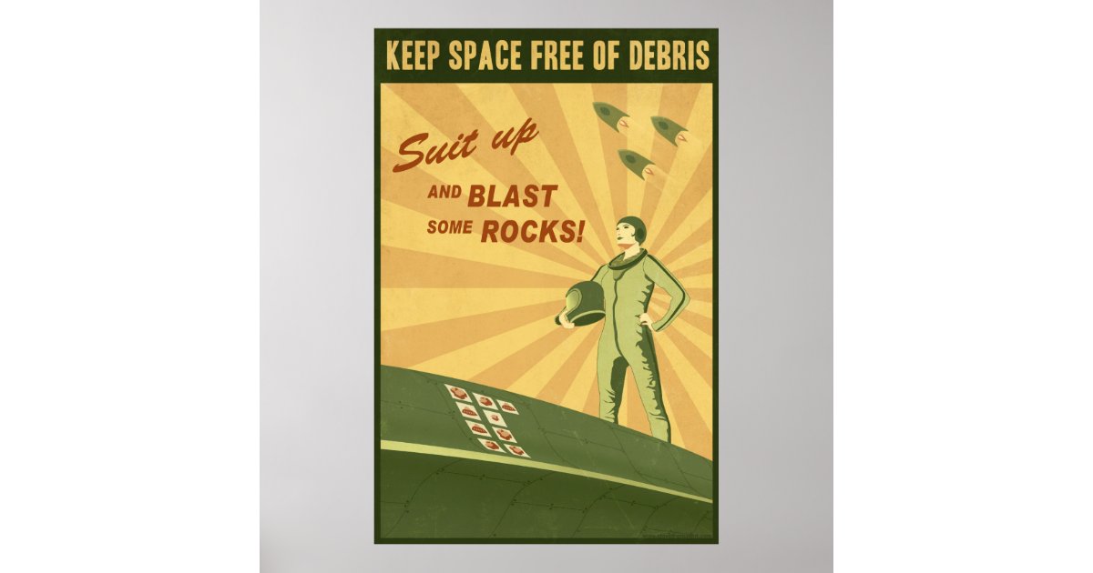 Keep Space Free of Debris Poster | Zazzle