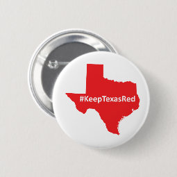 Keep Texas Red Campaign Button | Zazzle