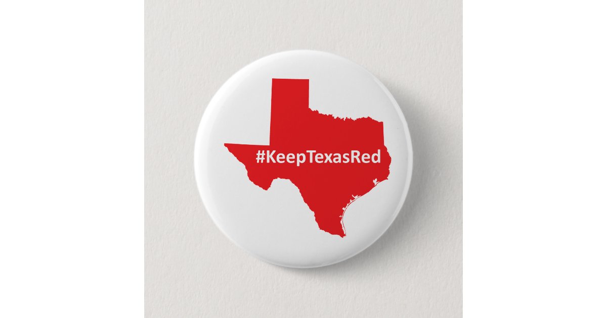 Keep Texas Red Campaign Button | Zazzle